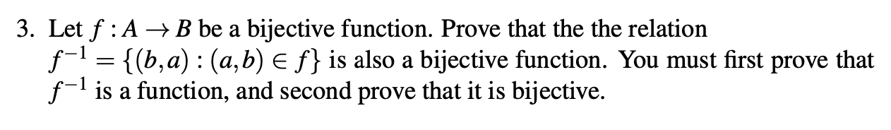 Solved Let f:A→B ﻿be a bijective function. Prove that the | Chegg.com