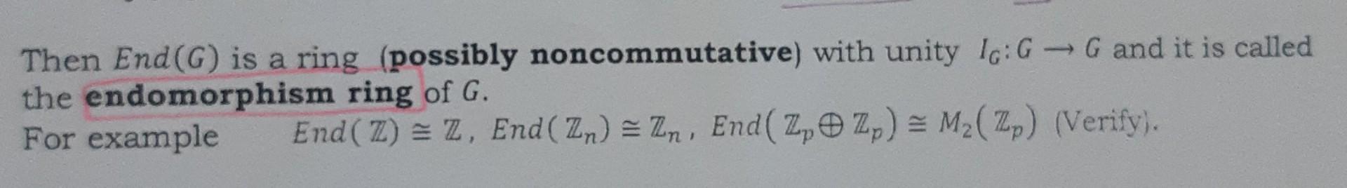 Solved Then End(G) is a ring (possibly noncommutative) with | Chegg.com
