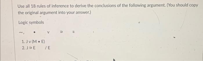 Use all 18 rules of inference to derive the | Chegg.com
