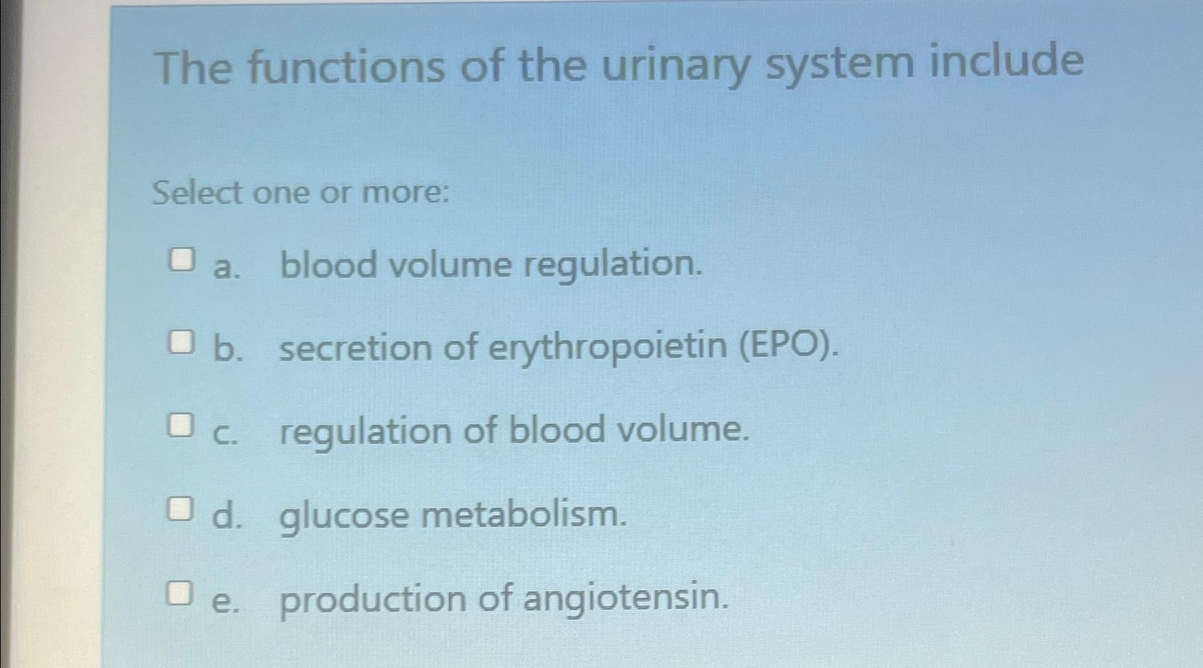 Solved The functions of the urinary system includeSelect one | Chegg.com
