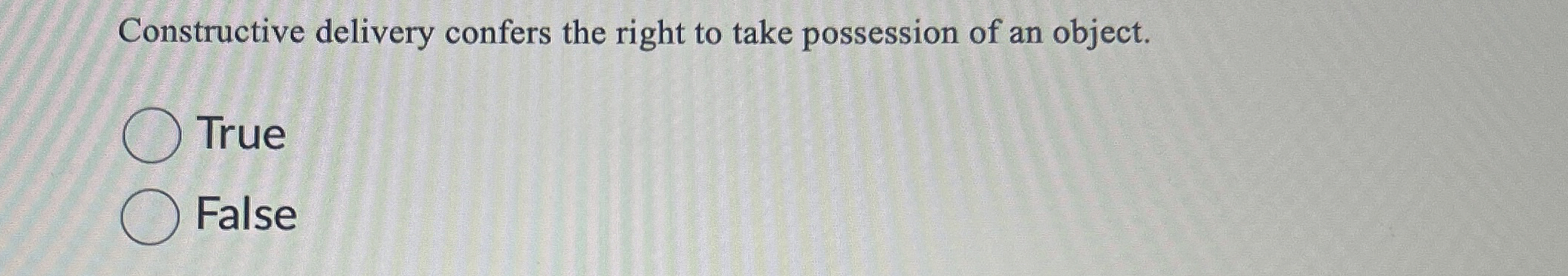 Solved Constructive delivery confers the right to take | Chegg.com