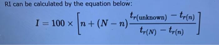 Help to calculate RI for unknown using formula chart | Chegg.com