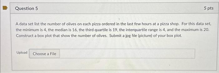 Solved Question 5 5 pts A data set list the number of olives | Chegg.com