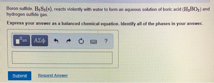 Solved Boron sulfide, B2S3(s), reacts violently with water | Chegg.com