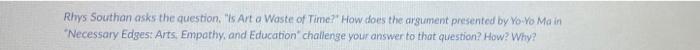Solved Rhys Southan asks the question, "Is Art a Waste of | Chegg.com