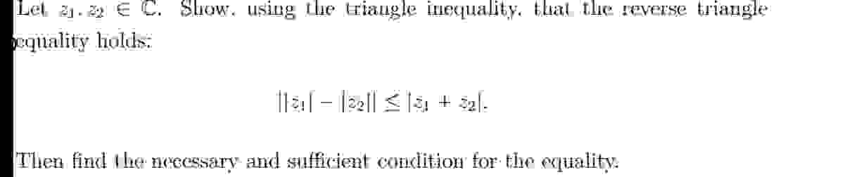 Solved Let z1*z2inC. Show using the triangle inequality, | Chegg.com