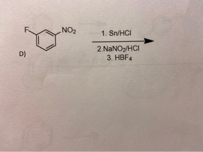 Solved NO2 1. Sn/HCI D) 2. NaNO2/HCI 3. HBF4 | Chegg.com