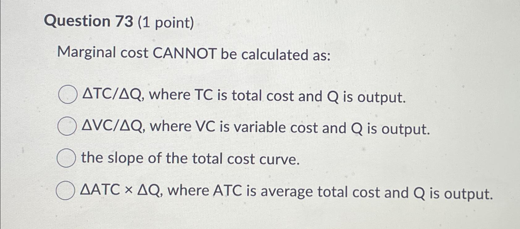 Solved Question 73 (1 ﻿point)Marginal cost CANNOT be | Chegg.com