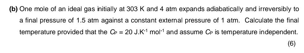 Solved (b) One mole of an ideal gas initially at 303 K and 4 | Chegg.com