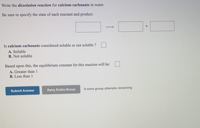Solved Write the dissolution reaction for calcium carbonate | Chegg.com