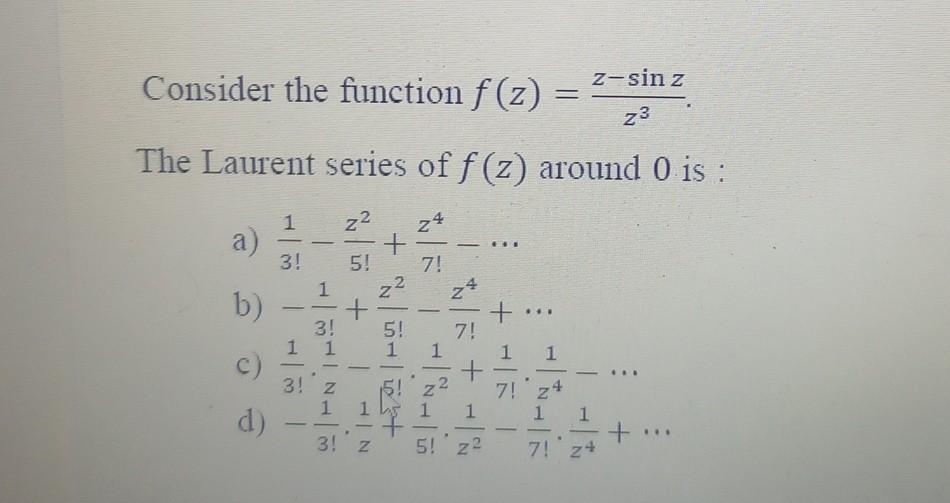 Solved Consider the function f(z) z-sin z - 23 The Laurent | Chegg.com