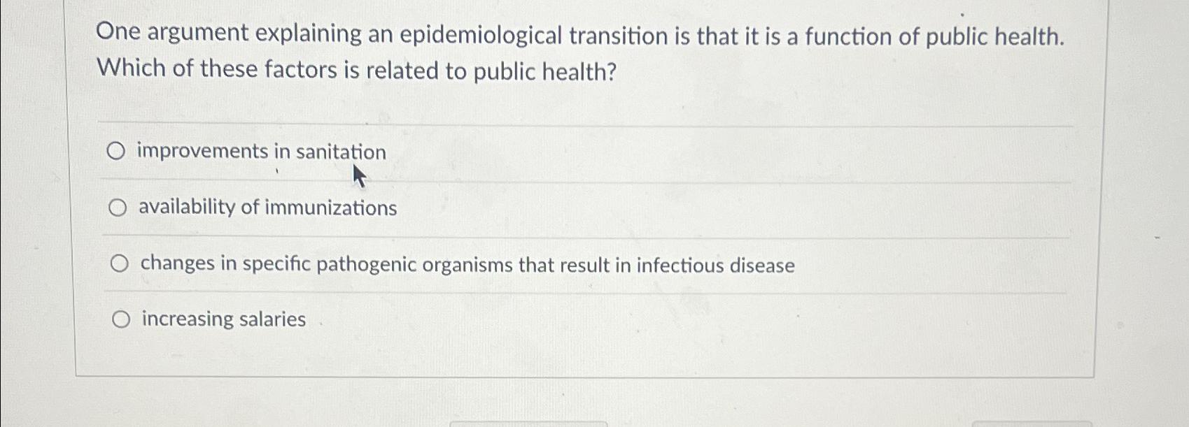Solved One argument explaining an epidemiological transition | Chegg.com