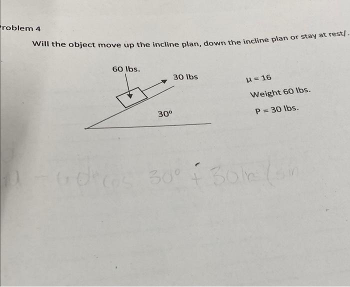 Solved roblem 4 Will the object move up the incline plan, | Chegg.com