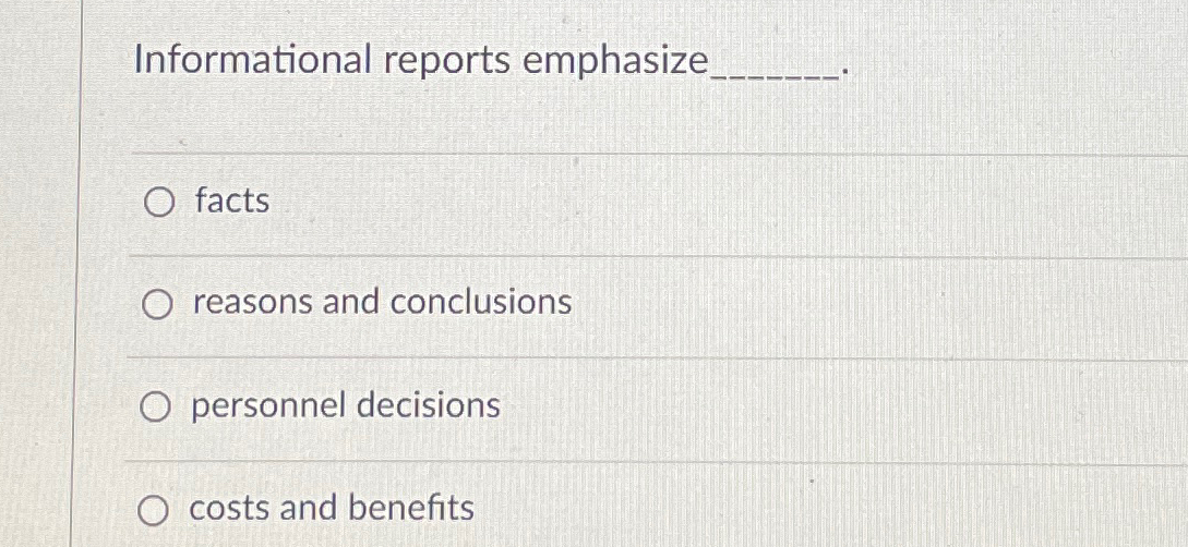 Solved Informational reports emphasizefactsreasons and | Chegg.com