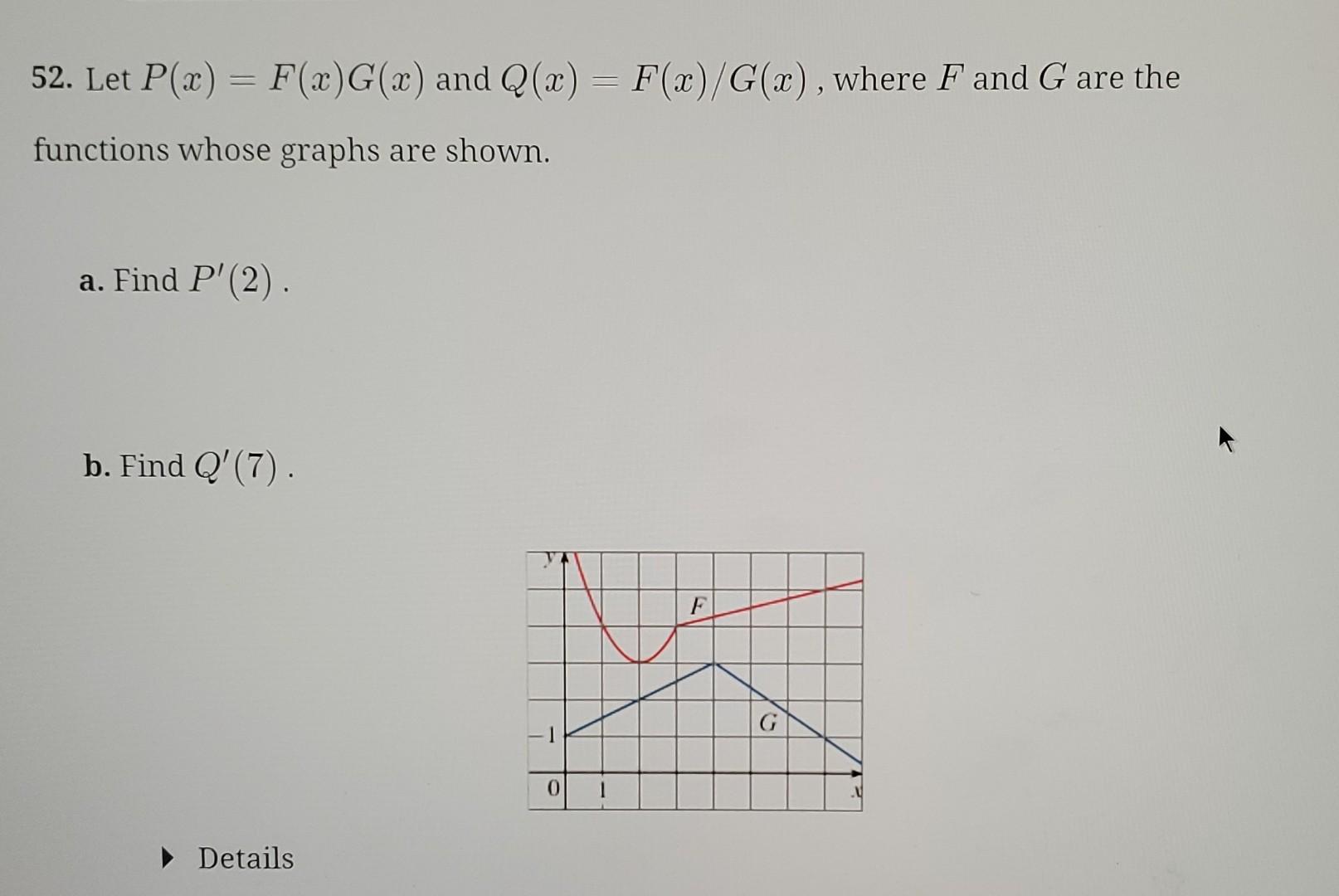 Solved 52. Let P(x)=F(x)G(x) and Q(x)=F(x)/G(x), where F and | Chegg.com