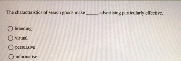 Solved The characteristics of search goods make advertising | Chegg.com