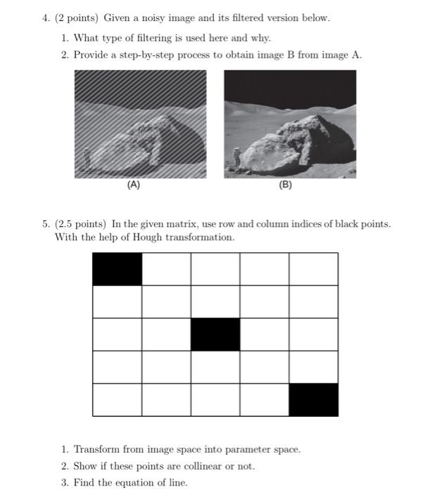 Solved 4. ( 2 points) Given a noisy image and its filtered | Chegg.com