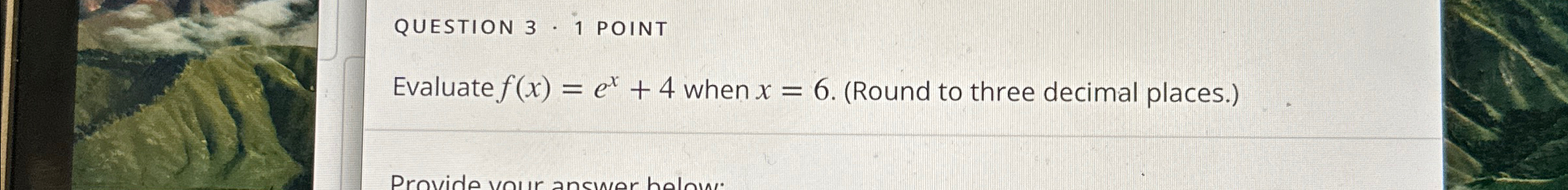 Solved QUESTION 3 - 1 ﻿POINTEvaluate f(x)=ex+4 ﻿when | Chegg.com