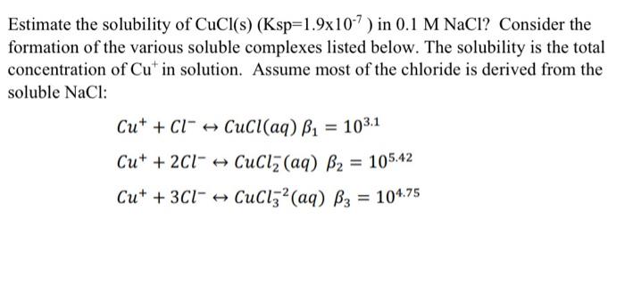 Solved Estimate the solubility of CuCl(s)(Ksp=1.9×10−7) in | Chegg.com