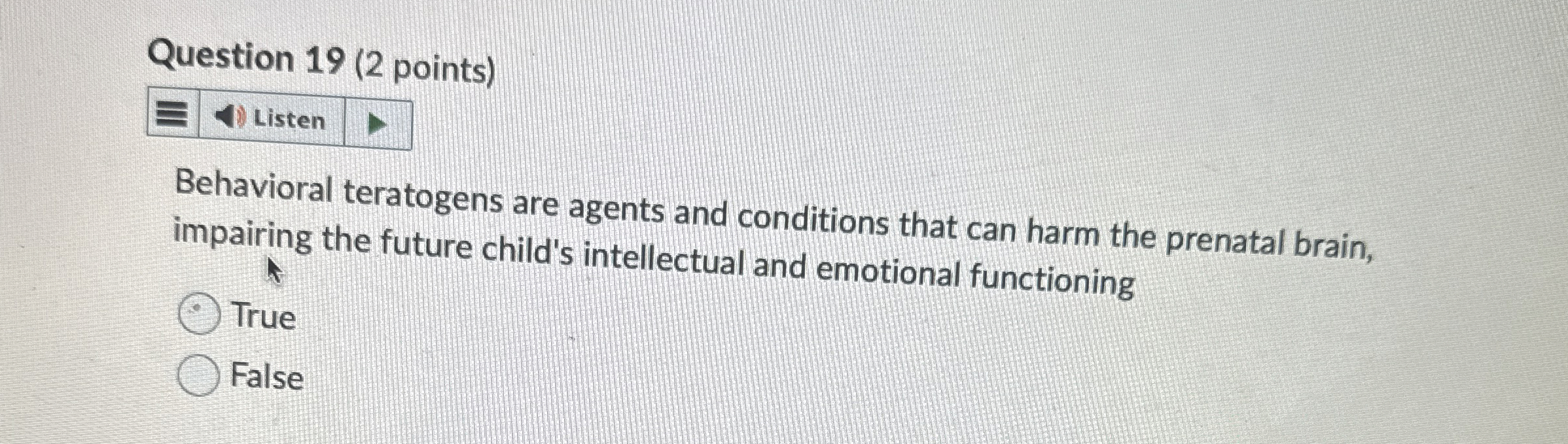 Solved Question 19 (2 ﻿points)Behavioral teratogens are | Chegg.com