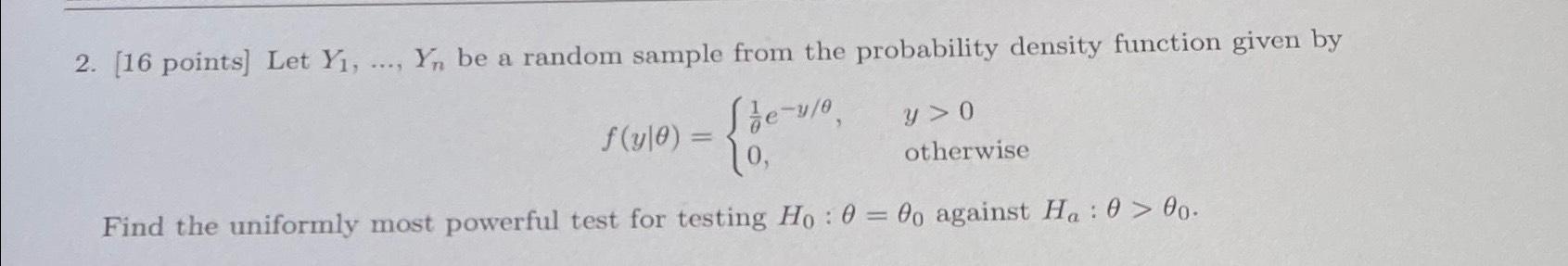 Solved [16 ﻿points] ﻿Let Y1,dots,Yn ﻿be a random sample from | Chegg.com