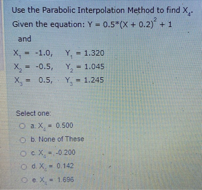 Solved Use the Parabolic Interpolation Method to find X. | Chegg.com