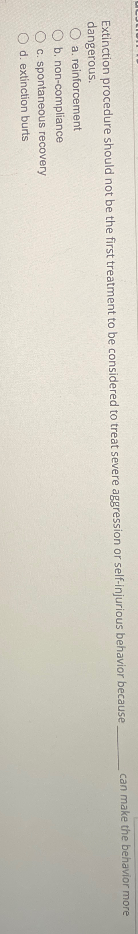 Solved Extinction procedure should not be the first | Chegg.com