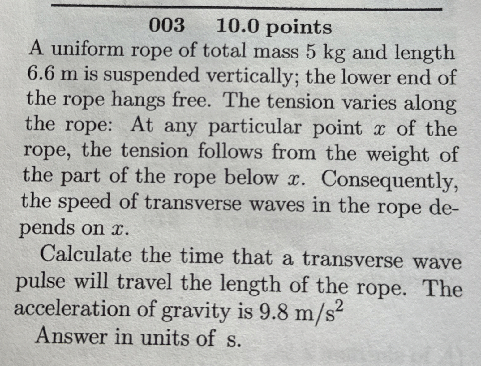 Solved 003,10.0 ﻿pointsA uniform rope of total mass 5 ﻿kg | Chegg.com