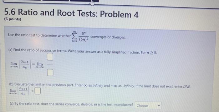 Solved 5.6 Ratio and Root Tests: Problem 4 (6 points) Use | Chegg.com