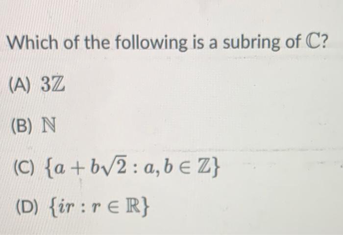 Solved Abstract Algebrai understand that a subrings is a | Chegg.com