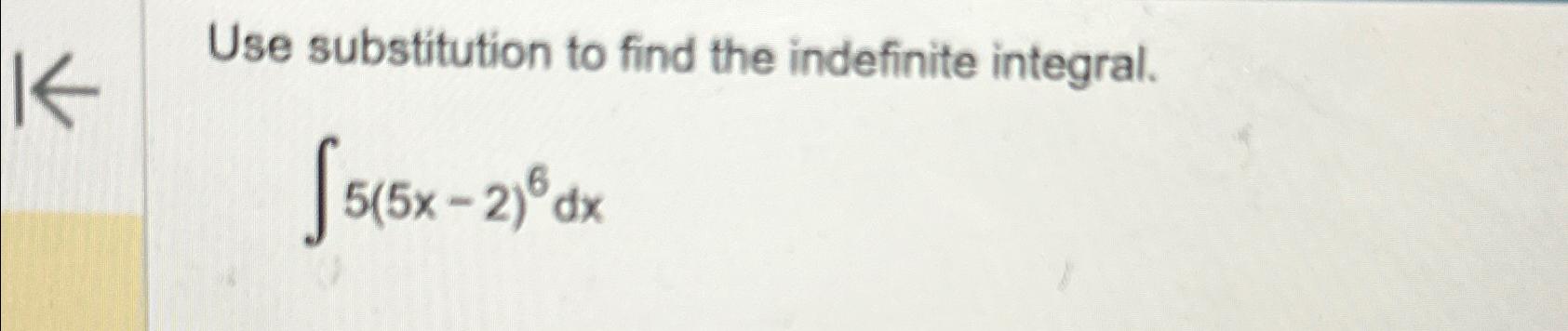 Solved Use substitution to find the indefinite | Chegg.com