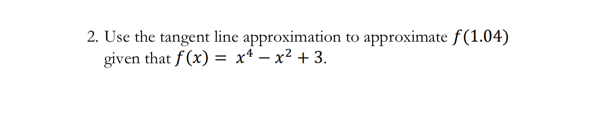 Solved Use the tangent line approximation to approximate | Chegg.com