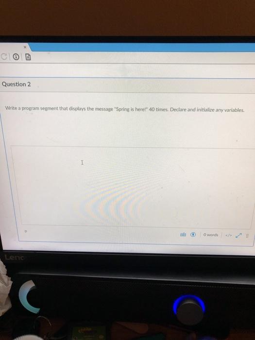 Solved Question 2 Write a program segment that displays the | Chegg.com