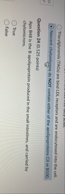 Solved Triacylglycerols (TAGs) ﻿are bind LDL receptors and | Chegg.com