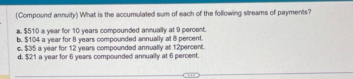 Solved (Compound annuity) What is the accumulated sum of | Chegg.com