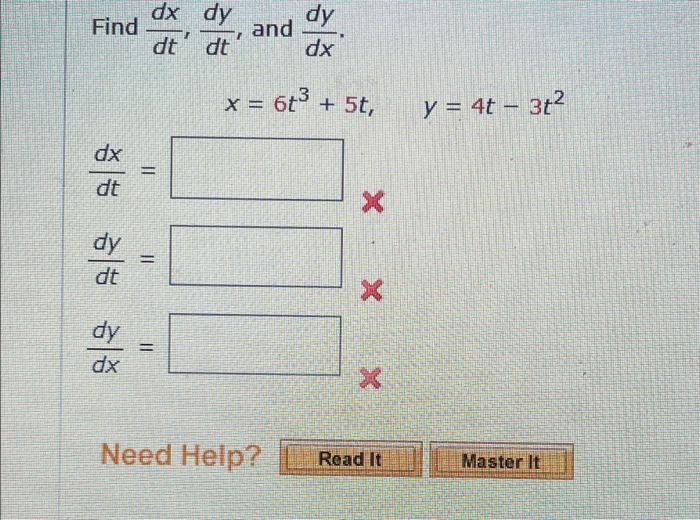 Solved Find Dx Dy Dt Dt 7 Dy And Dx X 6 3 5t Y 4t