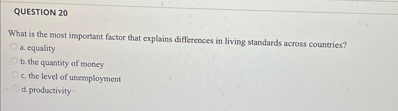 Solved QUESTION 20What is the most important factor that | Chegg.com