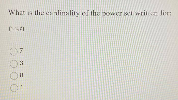 Solved What is the cardinality of the power set written for: | Chegg.com
