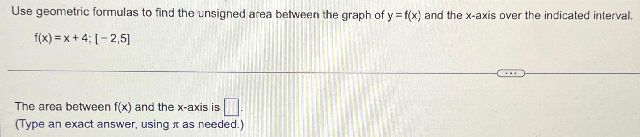 Solved Use geometric formulas to find the unsigned area | Chegg.com