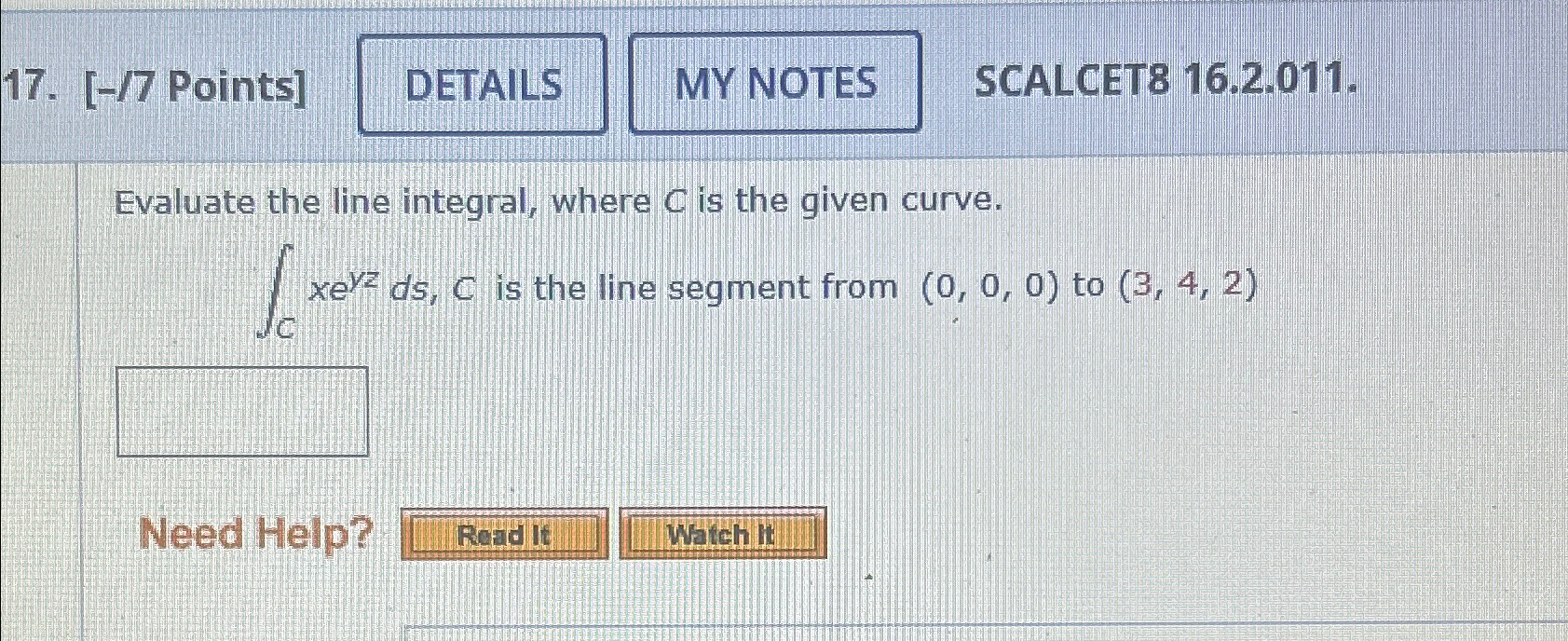 Solved [-/7 ﻿Points] ﻿SCALCET8 16.2.011.Evaluate the line | Chegg.com
