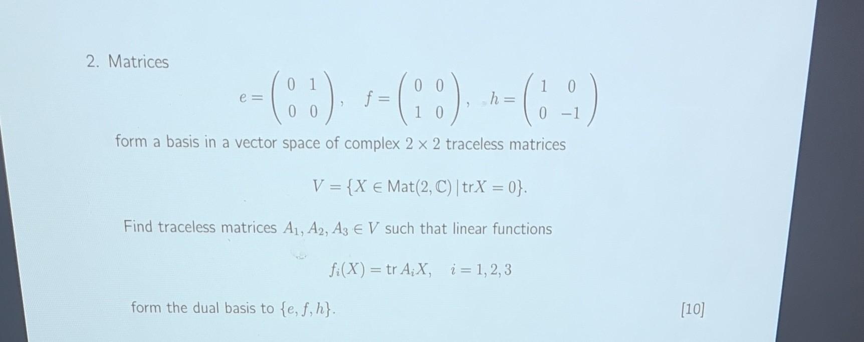 Solved 2. Matrices e=(0010),f=(0100),h=(100−1) form a basis | Chegg.com