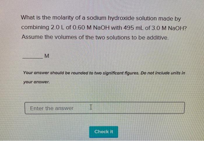 Solved What is the molarity of a sodium hydroxide solution | Chegg.com