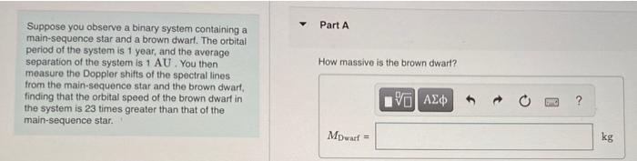 Solved Part A How Massive Is The Brown Dwart Suppose You 