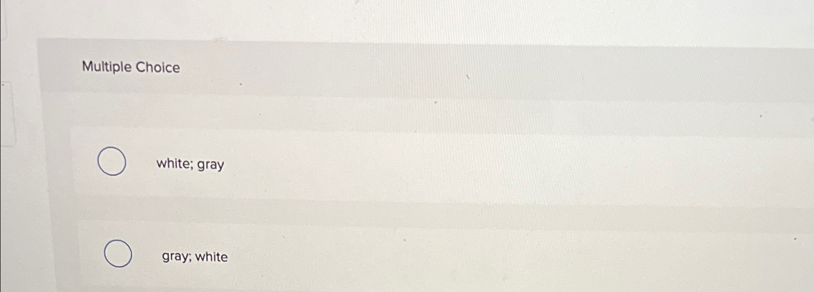 Solved Multiple Choicewhite; graygray; white | Chegg.com