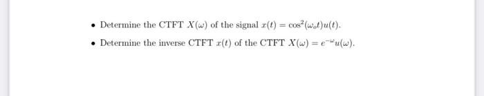 Solved Determine the CTFT X(w) of the signal (6) cos | Chegg.com