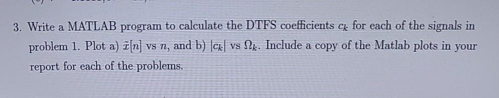 Solved 3 Write A Matlab Program To Calculate The Dtfs