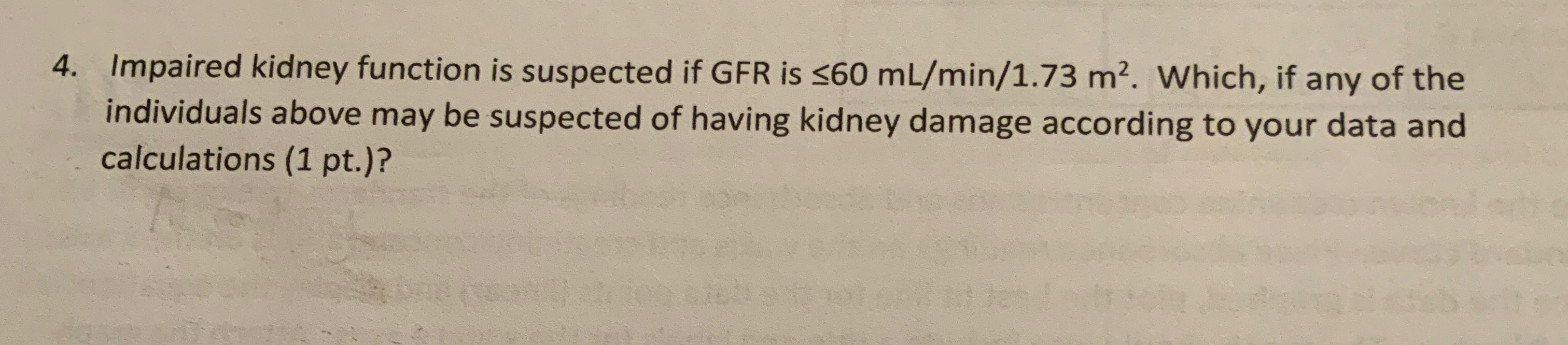 Solved Impaired kidney function is suspected if GFR is | Chegg.com