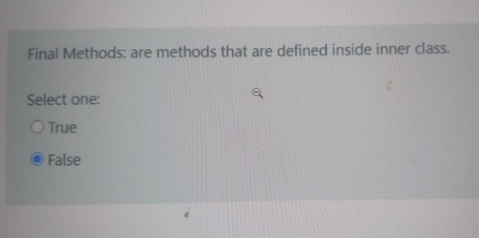 Solved Final Methods: are methods that are defined inside | Chegg.com