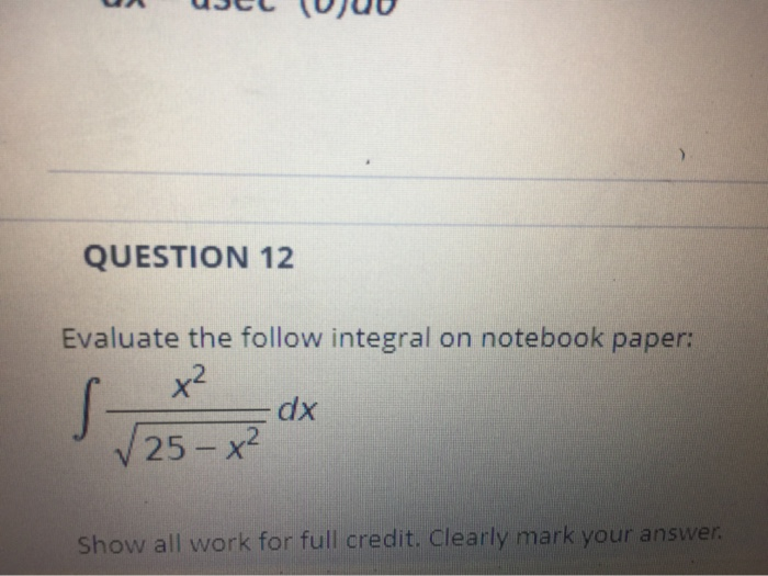 Solved QUESTION 12 Evaluate the follow integral on notebook | Chegg.com