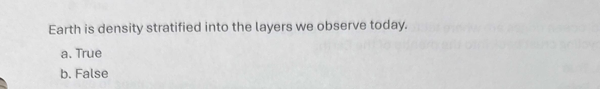 Solved Earth is density stratified into the layers we | Chegg.com